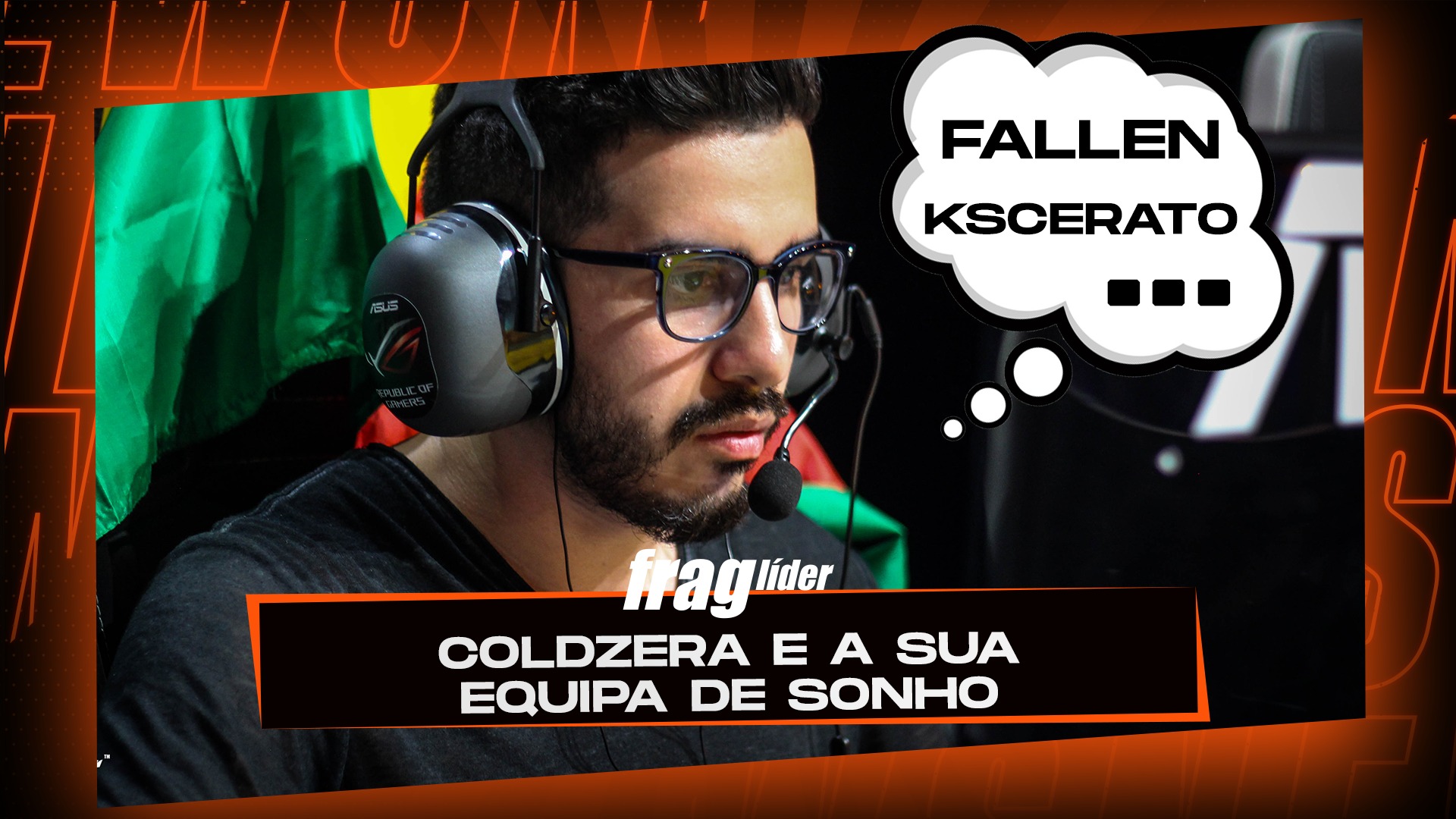 FRAGNews: coldzera revela a sua equipa de sonho (e inclui FalleN e ...